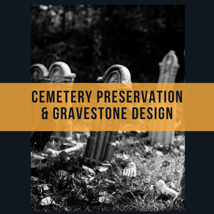 Cemetery Preservation & Grave Stone Design